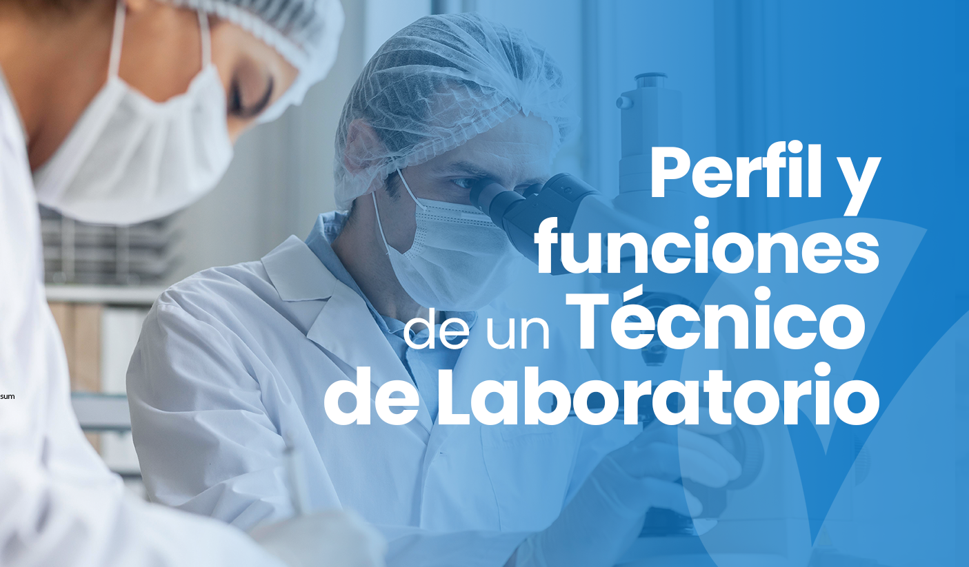 Perfil y funciones de un Técnico de Laboratorio
