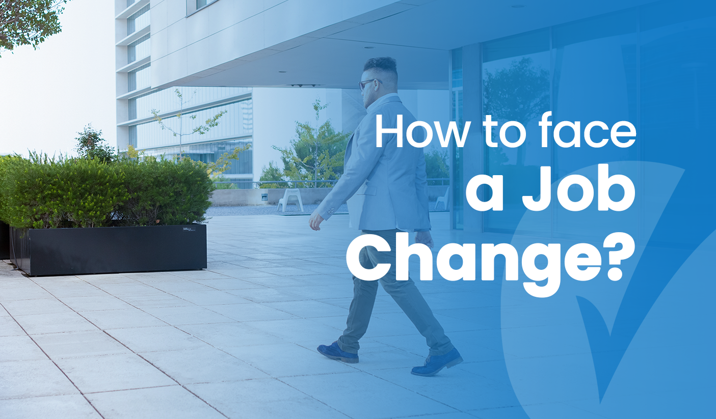 How to Face a Job Change?