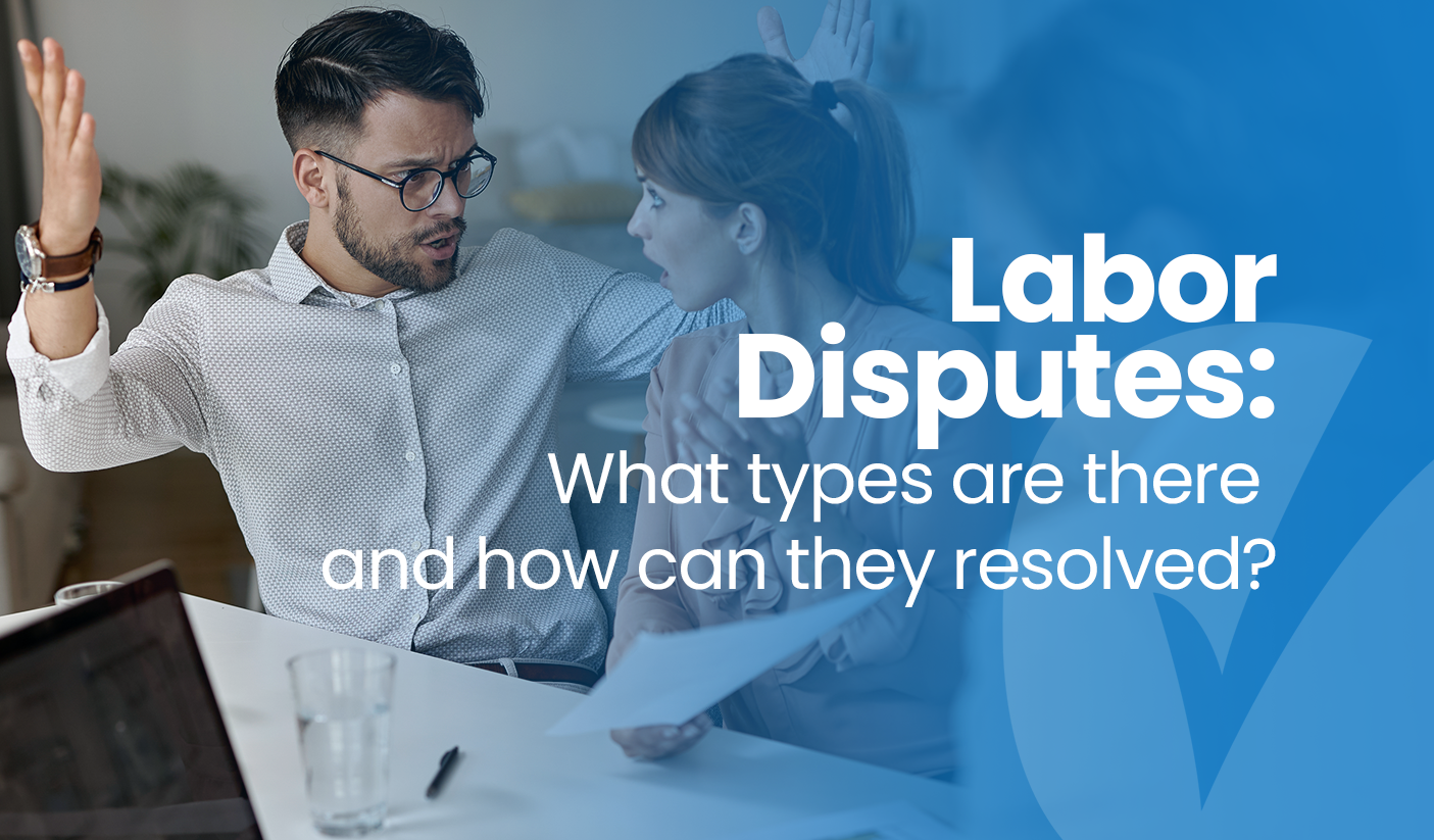 Labor Disputes: What types are there and how can they be resolved?