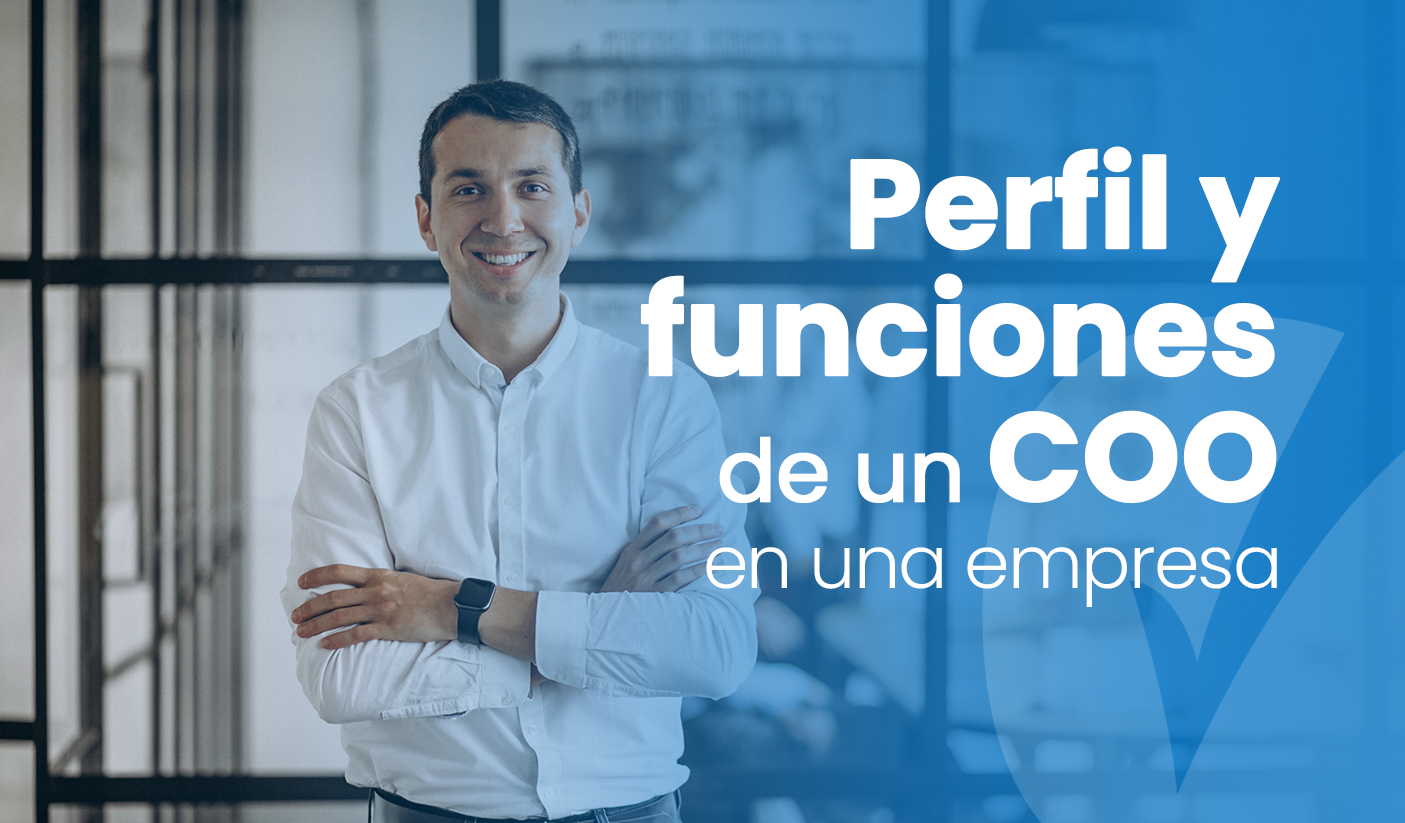 Perfil y Funciones de un COO o Director de Operaciones