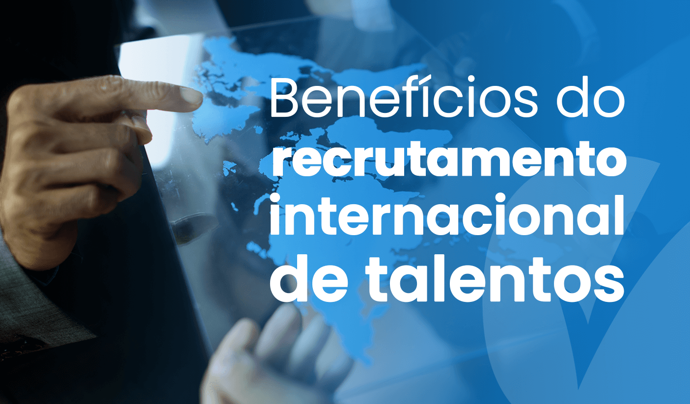 O talento internacional é cada vez mais valorizado pelas empresas.